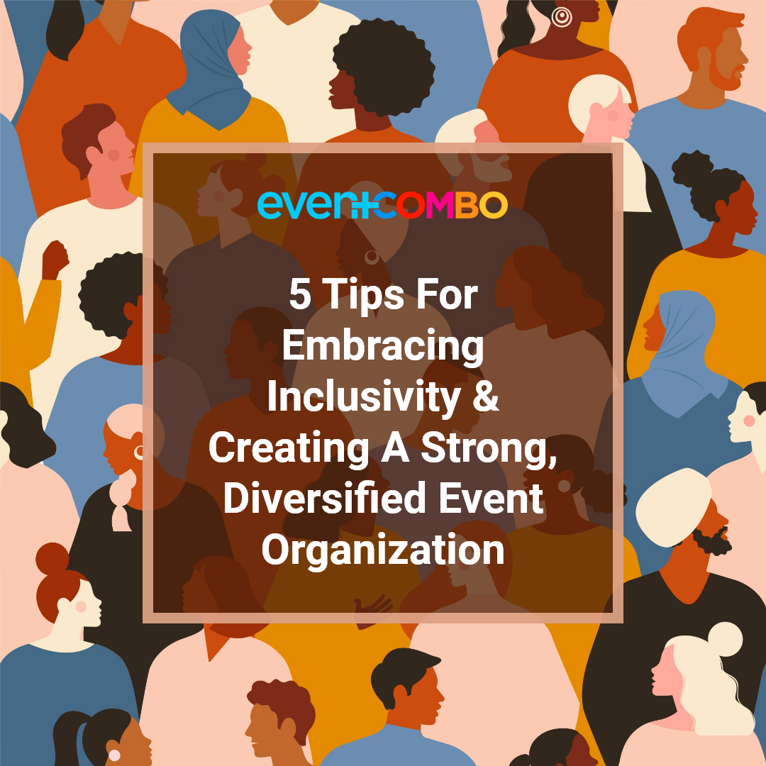 5 Tips for Embracing Inclusivity & Creating a Strong, Diversified Event ...